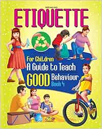 Buy Etiquette for Children Book 4 - A Guide to Teach Good Behaviour ...