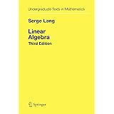 Linear Algebra (Undergraduate Texts in Mathematics) : Lang, Serge ...