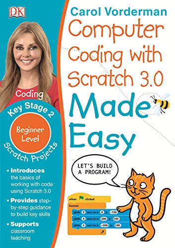 Buy Computer Coding with Scratch 3.0 Made Easy, Ages 7-11 (Key Stage 2 ...