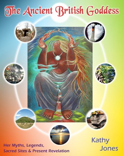The Ancient British Goddess: Goddess Myths, Legends, Sacred Sites and ...