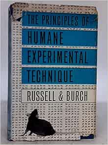The Principles of Humane Experimental Technique: Amazon.co.uk: W. M. S ...