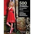 Buy 500 Poses For Photographing Women: A Visual Sourcebook for Portrait ...