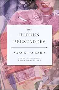 Hidden Persuaders, The: Amazon.co.uk: Vance Packard: 9780978843106: Books