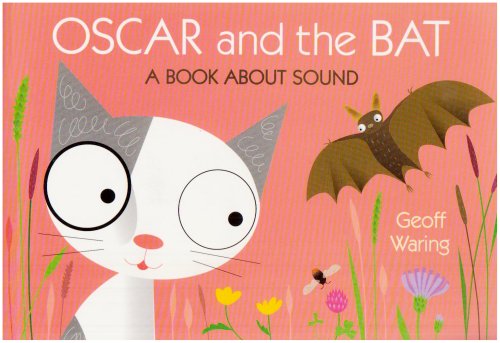 Oscar and the Bat: A Book About Sound : Waring, Geoff: Amazon.co.uk: Books