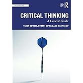 Critical Thinking: A Concise Guide: Amazon.co.uk: Bowell, Tracy, Kemp ...