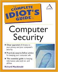 Complete Idiot's Guide to Computer Security (Complete Idiot's Guides): Amazon.co.uk: Macdonald ...