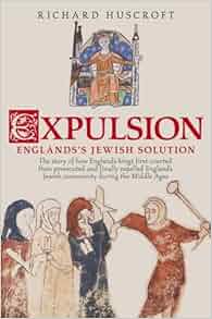 Expulsion, England's Jewish Solution: Edward I and the Jews: Amazon.co ...