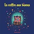 Le coffre aux bisous: Une aventure féérique au royaume des merveilles ...