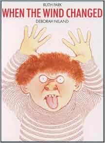 When the Wind Changed: Amazon.co.uk: Ruth Park, Deborah Niland: Books