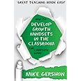 How to Develop Growth Mindsets in the Classroom: The Complete Guide ...