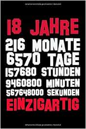 Jahre Monate Tage Stunden Minuten Sekunden: Tolles Geschenkbuch zum 18 ...