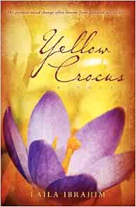 Yellow Crocus: A Novel: Amazon.co.uk: Ibrahim, Laila: 9780984502202: Books