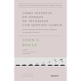 El pequeño libro para invertir con sentido común: El mejor método para garantizar la ...