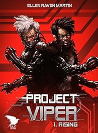 Project Viper, tome 1 : Rising - Ellen Raven Martin - Babelio