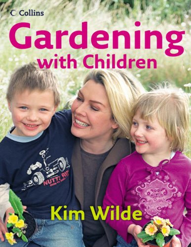 Gardening with Children: Amazon.co.uk: Kim Wilde, Judith Glover ...