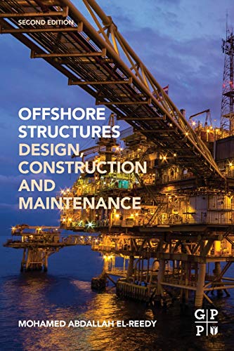 Buy Offshore Structures: Design, Construction and Maintenance Book ...