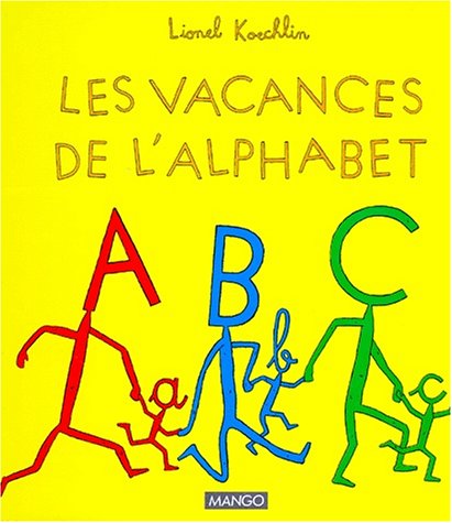 Amazon.fr - Les vacances de l'alphabet - Koechlin, Lionel - Livres