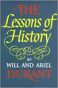 Lessons of History: Amazon.co.uk: Will Durant: Books