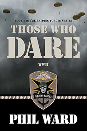 Those Who Dare (Raiding Forces Book 1) (English Edition) eBook: Phil ...