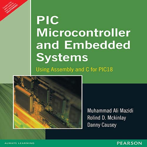 Buy PIC Microcontroller and Embedded Systems: Using assembly and C for PIC 18, 1e Book Online at ...