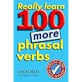 Really Learn 100 Phrasal Verbs: Learn the 100 most frequent and useful ...