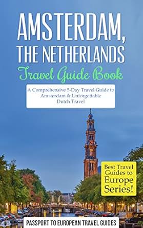 Amsterdam Travel Guide: Amsterdam, Netherlands: Travel Guide Book—A ...