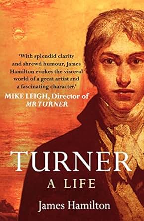 Turner - A Life eBook: James Hamilton: Amazon.co.uk: Kindle Store