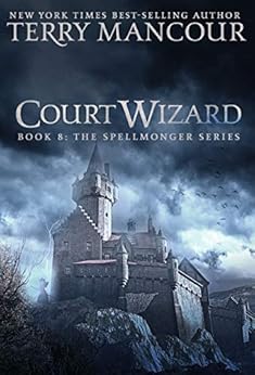 Court Wizard: Book Eight Of The Spellmonger Series eBook: Terry Mancour ...