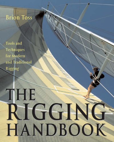 The Rigging Handbook: Tools and Techniques for Modern and Traditional ...