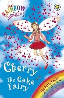 Cherry The Cake Fairy: The Party Fairies Book 1 (Rainbow Magic 15 ...