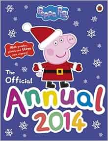 Peppa Pig: The Official Annual 2014 (Annuals 2014): Amazon.co.uk: Books