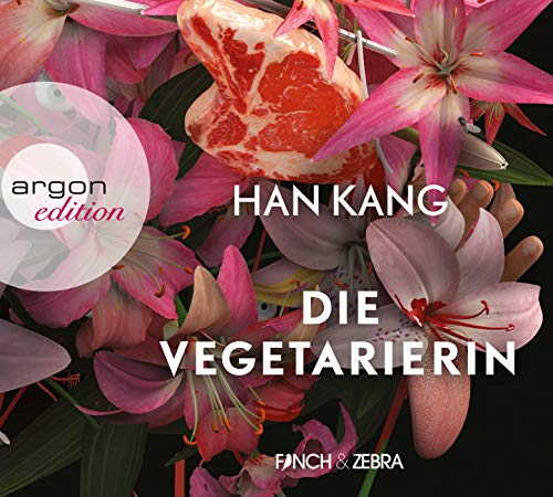 Die Vegetarierin : Kang, Han, Loibl, Thomas, Schmid, Rike, Striesow ...