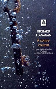 À contre-courant - Richard Flanagan - Babelio