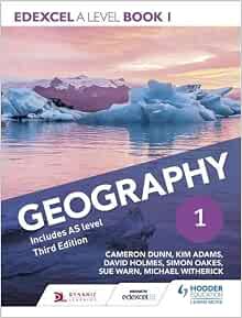 Edexcel A level Geography Book 1 Third Edition : Dunn, Cameron, Adams ...