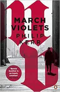 March Violets (Bernie Gunther): Amazon.co.uk: Kerr, Philip ...