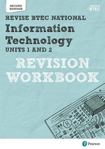 REVISE BTEC NATIONAL Information Technology: REVISION WORKBOOK: Edition ...