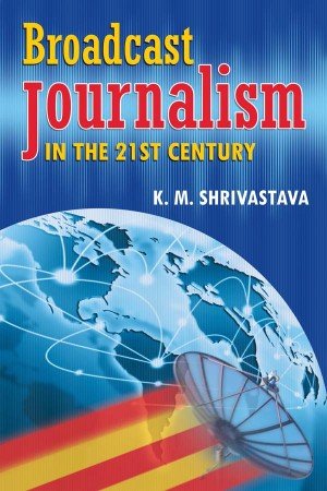 Buy Broadcast Journalism In The 21St Century Book Online at Low Prices ...