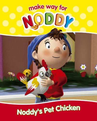 Noddy’s Pet Chicken (Make Way for Noddy, Book 14): No. 14 ("Make Way ...