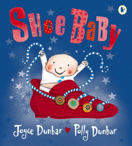 Shoe Baby : Dunbar, Joyce, Dunbar, Polly: Amazon.co.uk: Books
