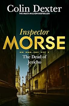 The Dead of Jericho (Inspector Morse Series Book 5) eBook: Colin Dexter: Amazon.co.uk: Kindle Store