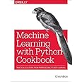 Machine Learning with Python Cookbook: Practical Solutions from Preprocessing to Deep Learning ...