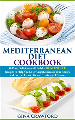PDF Download Mediterranean Diet 30 MINUTE Mediterranean Diet Cookbook pdf-download-mediterranean-diet-30-minute-mediterranean-diet-cookbook