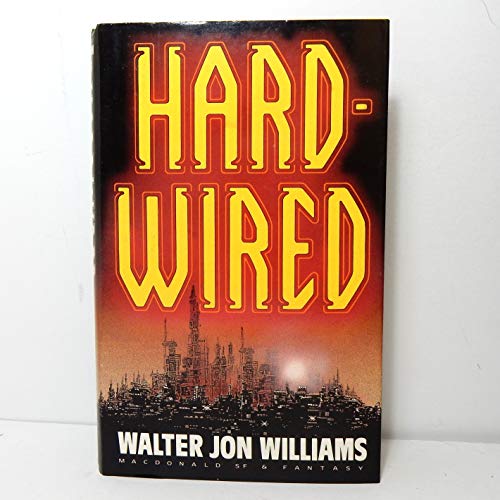 Hardwired: Amazon.co.uk: Williams, Walter Jon: 9780356148724: Books