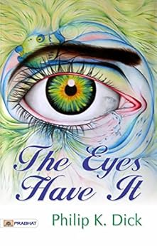 The Eyes Have It eBook: Philip K. Dick: Amazon.in: Kindle Store