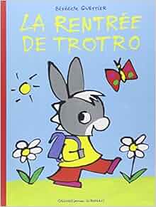 La rentrée de Trotro: Amazon.co.uk: Bénédicte Guettier: 9782070627936 ...