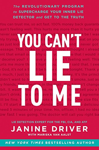 You Can't Lie to Me: The Revolutionary Program to Supercharge Your ...