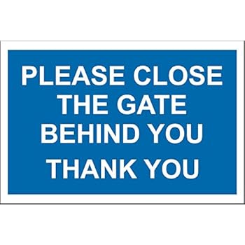 Please close gate behind you Thank you sign - 1.2mm rigid plastic 300mm ...