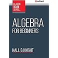 Buy (Old Edition) Arihant Classic Text Series - Algebra For Beginners | Introductory Sketch ...