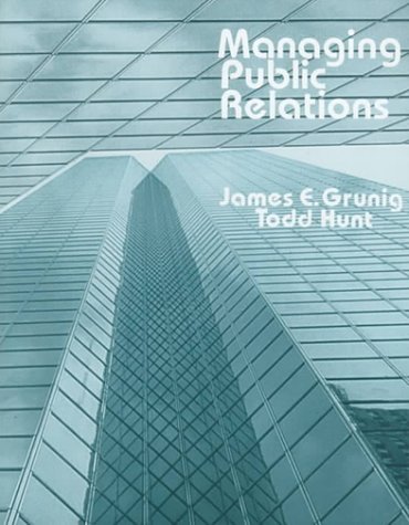 Managing Public Relations: Amazon.co.uk: Grunig, James E., Hunt, Todd T ...