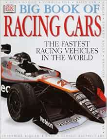 DK Big Book of Racing Cars: Amazon.co.uk: DK, Millard, Anne ...